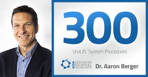Dr. Aaron Berger Treats 300th Patient with UroLift System for BPH.